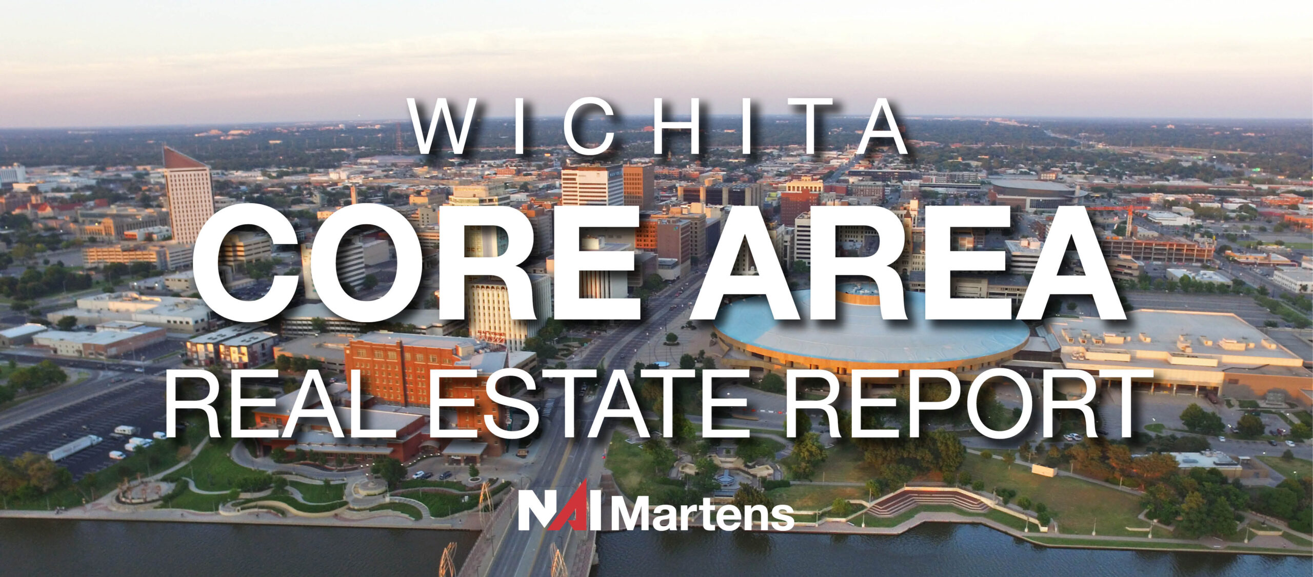Wichita Core Area Real Estate Report - NAI Martens | Commercial Real ...